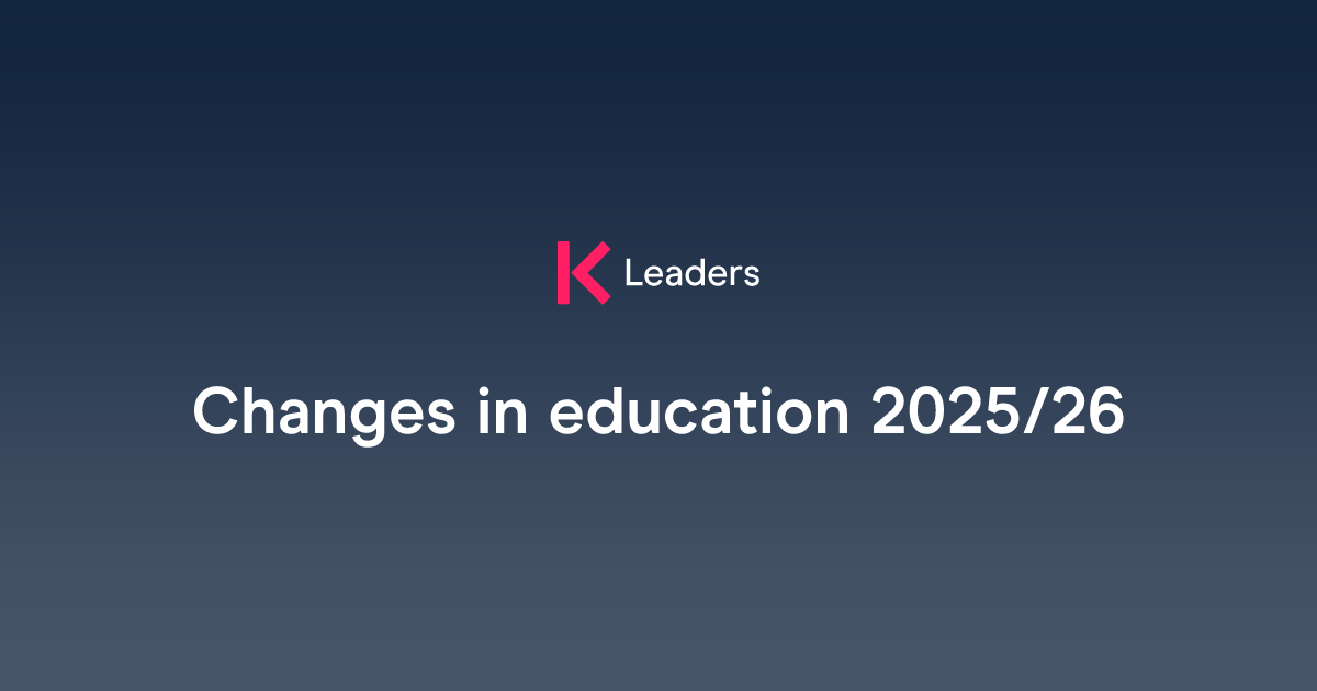 Changes in education 2025/26 | The Key Leaders