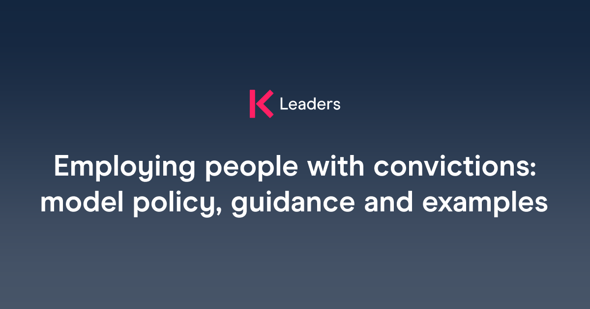 Employing people with convictions: model policy, guidance and examples ...