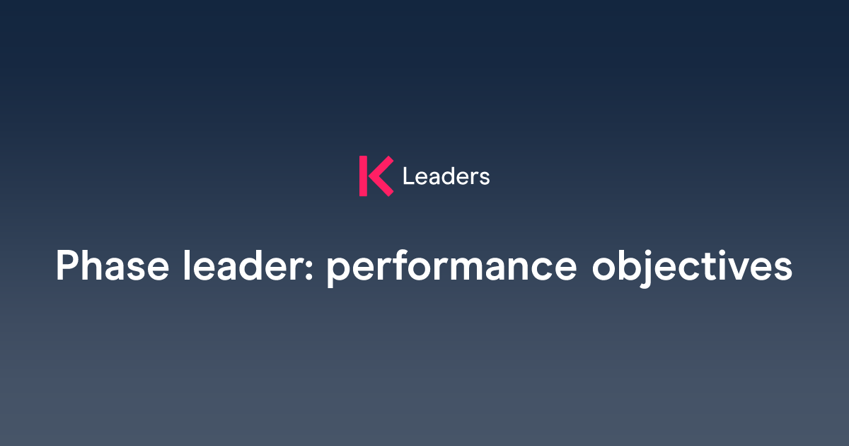 Phase leader: performance objectives | The Key Leaders