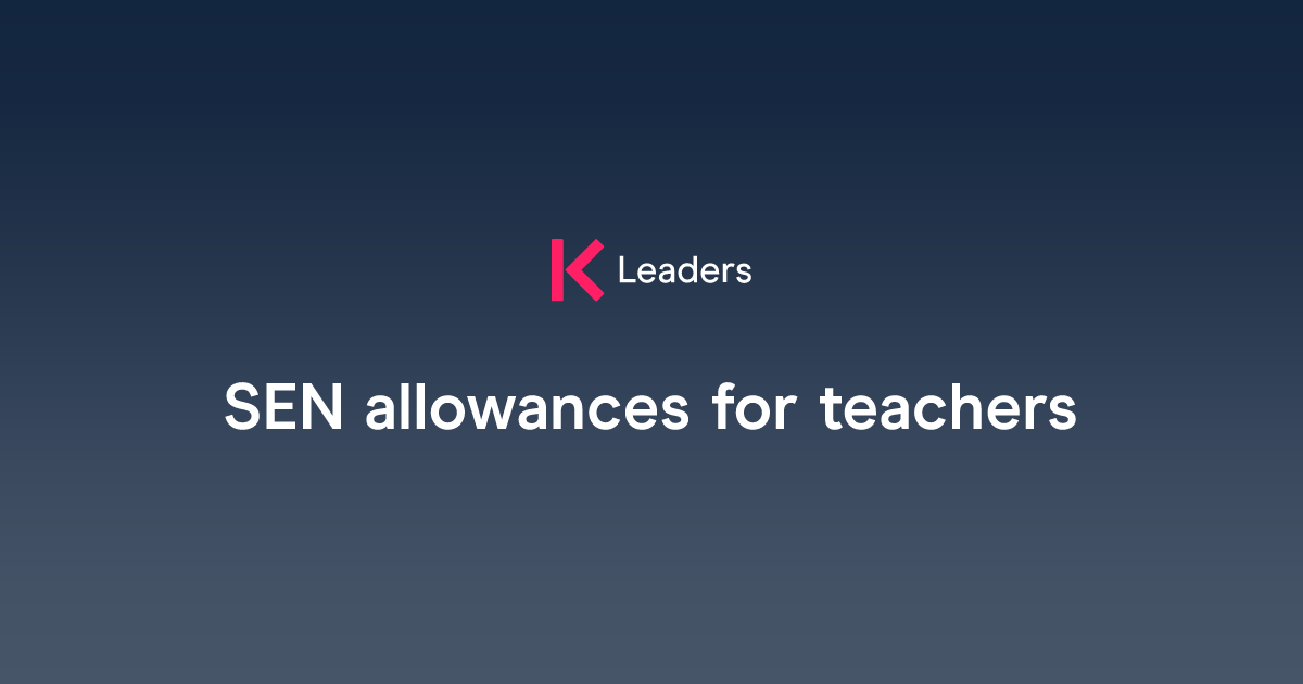 SEN allowances for teachers | The Key Leaders