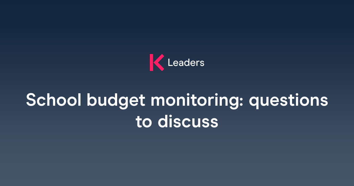 School budget monitoring: questions to discuss | The Key Leaders