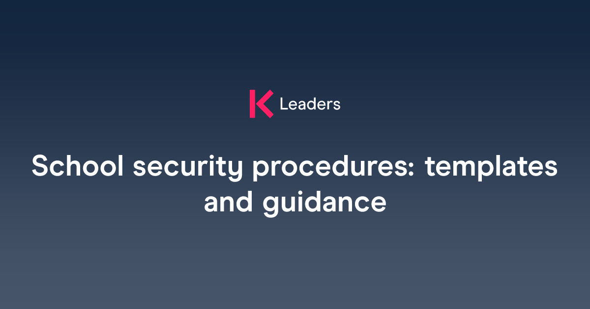 School security procedures: templates and guidance | The Key Leaders